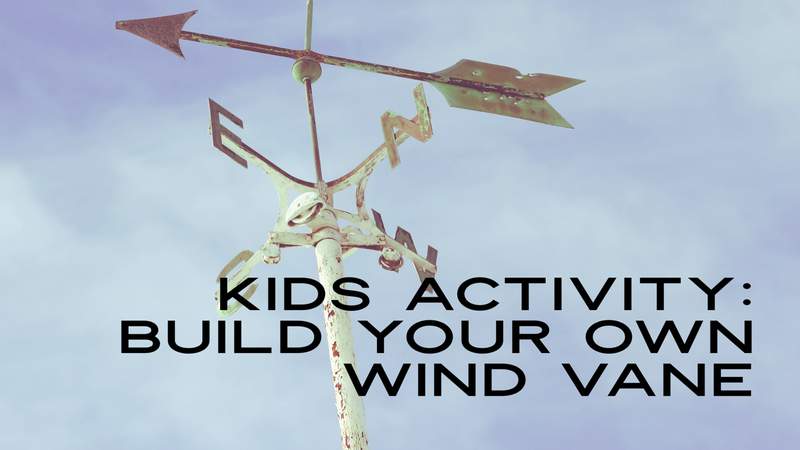 Kids Activity: Build your own weather vane
